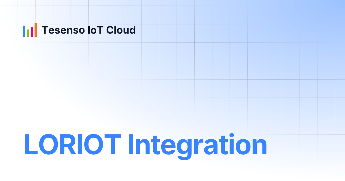 LORIOT Integration | Tesenso IoT Cloud