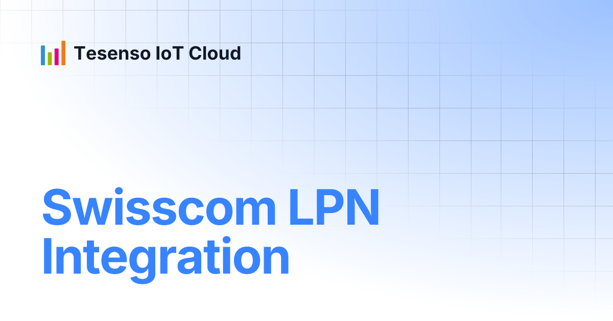 Swisscom LPN Integration | Tesenso IoT Cloud