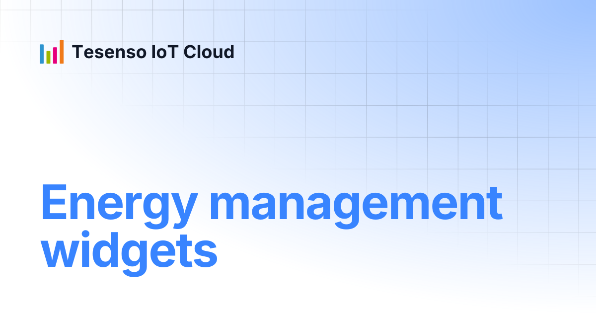 Energy management widgets | Tesenso IoT Cloud